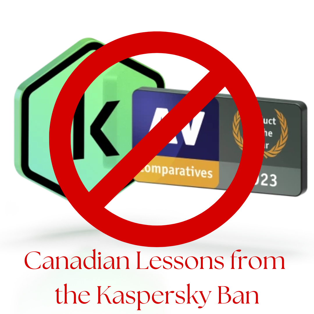 Canadian Lessons from the Kaspersky ban by Jeremy Colwell - It's Your Time